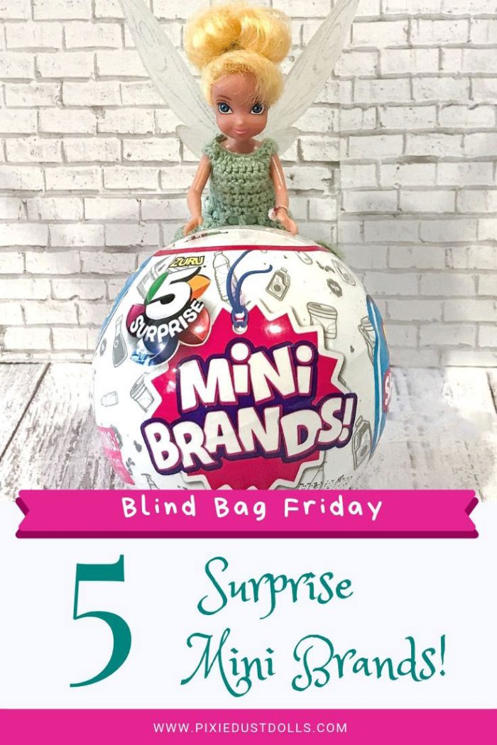 Blind Bag Friday--5 Surprise Mini Brands! — Pixie Dust Dolls